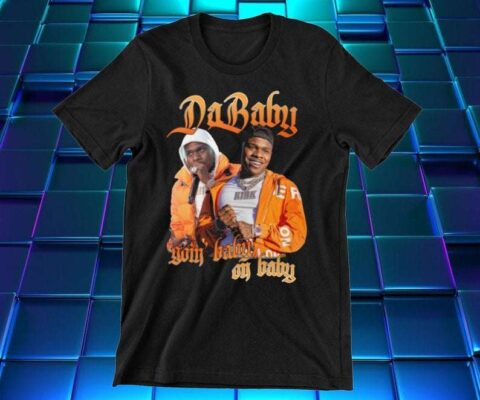DaBaby Goin Baby T Shirt, hoodie, long sleeve, sweatshirt and tank top